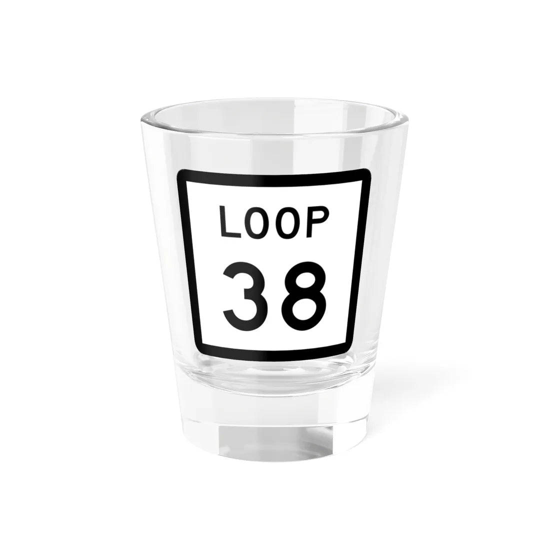 Texas Loop 38 (Texas) (Road Sign) Shot Glass 1.5oz – Go Mug Yourself