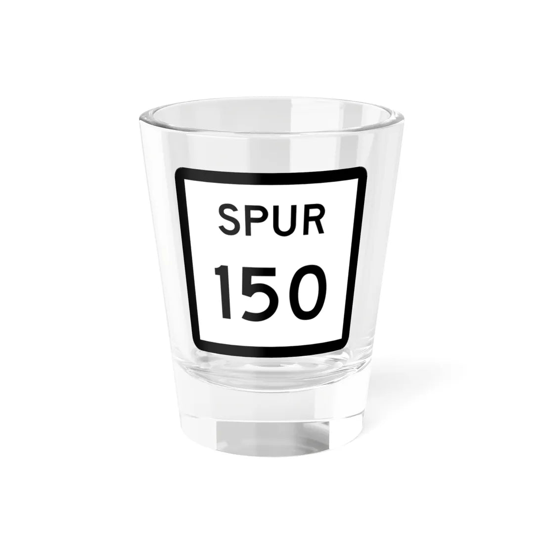 Texas Spur 150 (Texas) (Road Sign) Shot Glass 1.5oz – Go Mug Yourself
