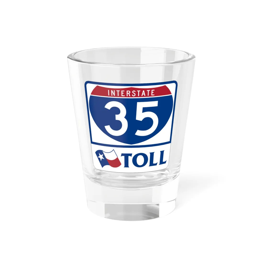 Toll Texas Interstate Highway 35 (Texas) (Road Sign) Shot Glass 1.5oz ...